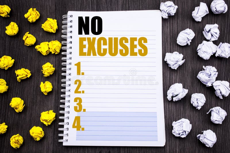 Conceptual Hand Writing Text Caption Showing No Excuses. Business ... Conceptual Hand Writing Text Caption Showing No Excuses. Business ...