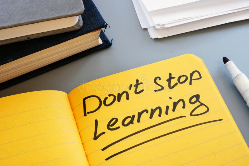 Conceptual Hand Writing Text Showing Do Not Stop Learning Stock Photo ... Conceptual Hand Writing Text Showing Do Not Stop Learning Stock Photo ...