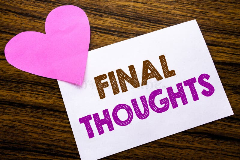 Conceptual Hand Writing Text Showing Final Thoughts. Concept for ... Conceptual Hand Writing Text Showing Final Thoughts. Concept for ...