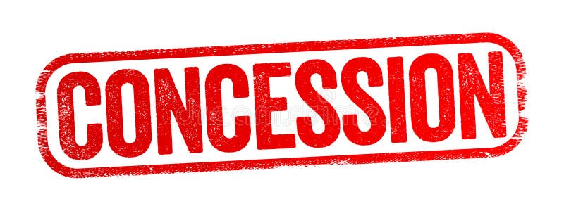 Concession - a Thing that is Granted, Especially in Response To Demands ...