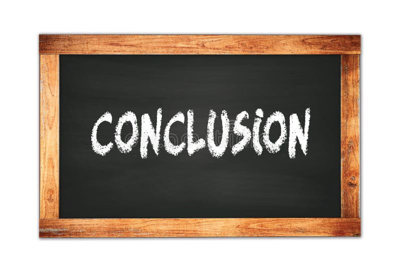 CONCLUSION Text Written on Wooden Frame School Blackboard Stock ...