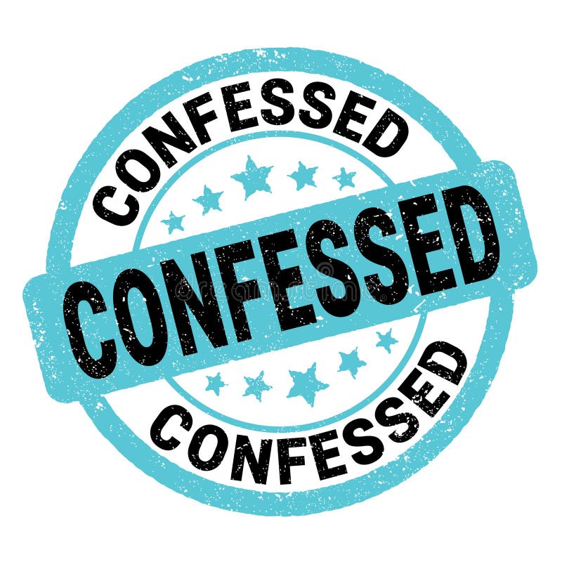 CONFESSED Text Written on Blue-black Round Stamp Sign Stock ...