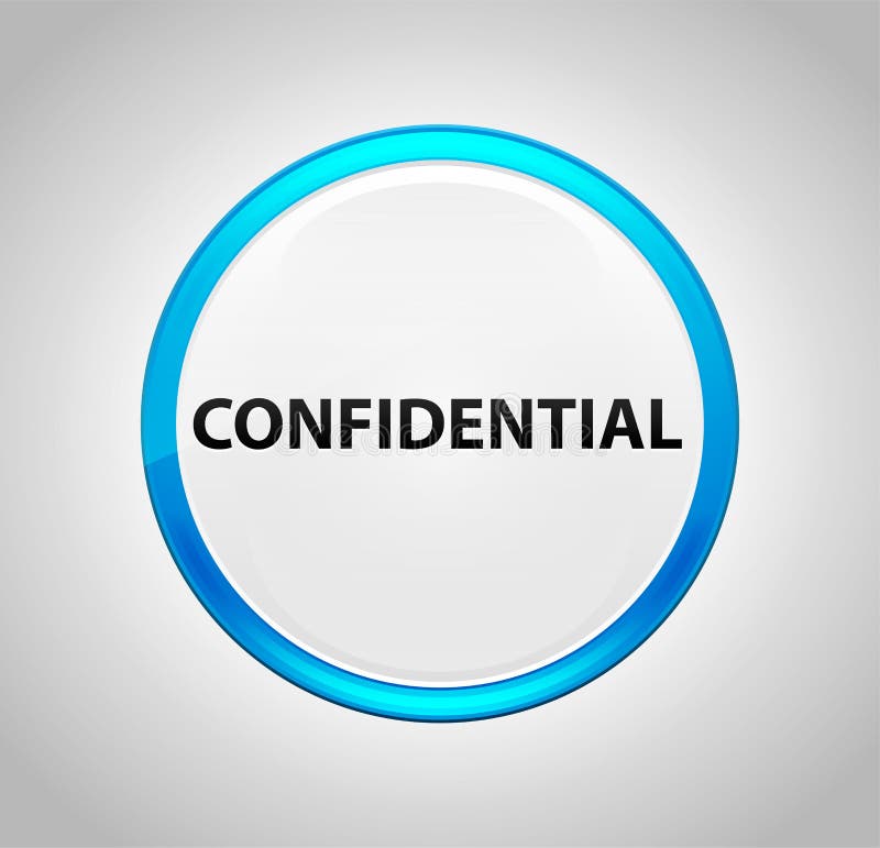 Confidential Round Blue Push Button Stock Illustration - Illustration ...