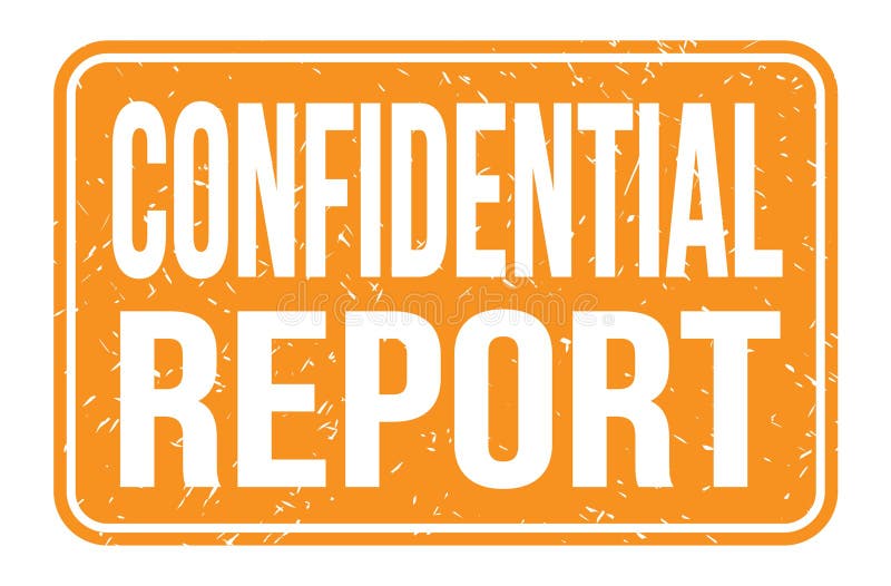 CONFIDENTIAL REPORT, Words on Orange Rectangle Stamp Sign Stock ...