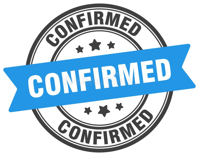 Confirmed Stamp. Confirmed Label on Transparent Background. Round Sign ...