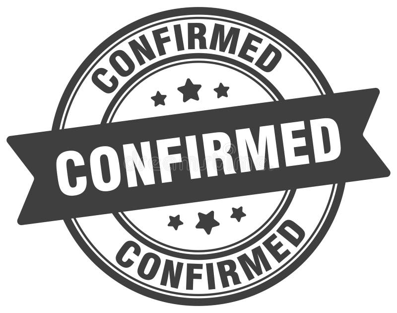 Confirmed Stamp. Confirmed Label on Transparent Background. Round Sign ...