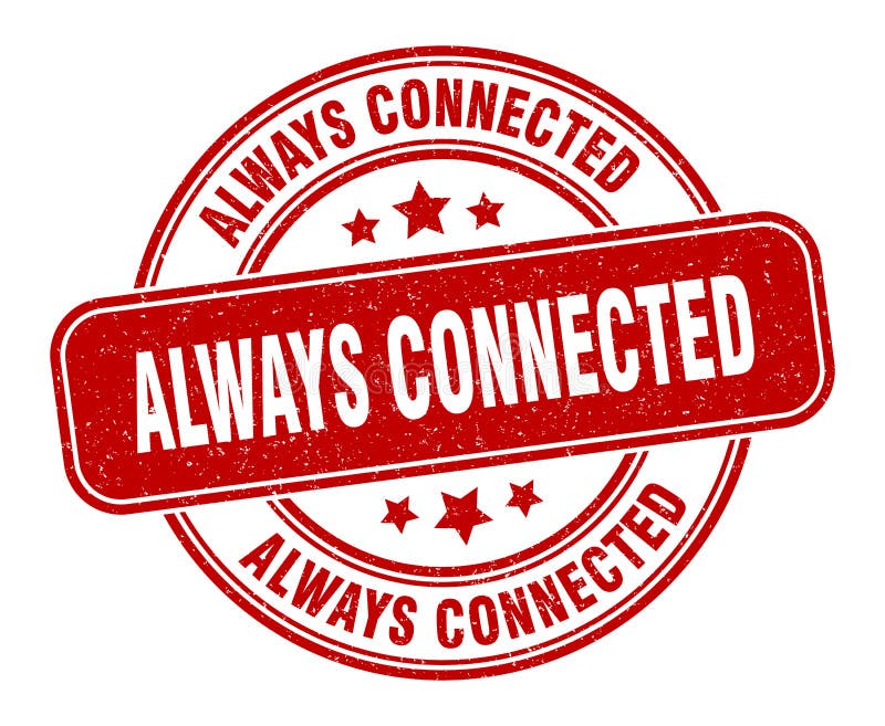 Always Connected Stamp. always Connected Round Grunge Sign Stock Vector ...