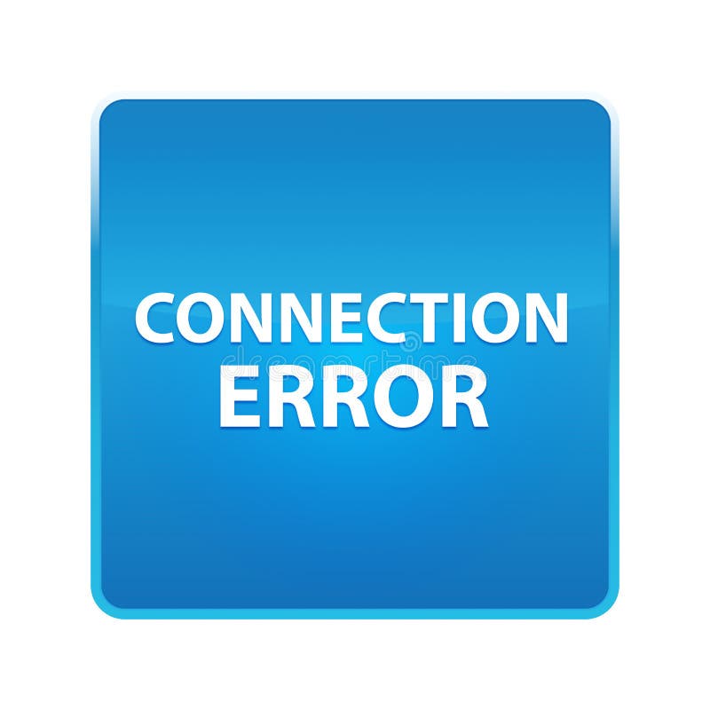 Connection Error Shiny Blue Square Button Stock Illustration ...