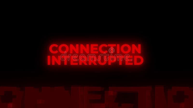 Connection Interrupted Warning Alert Error Message Flashing On Screen