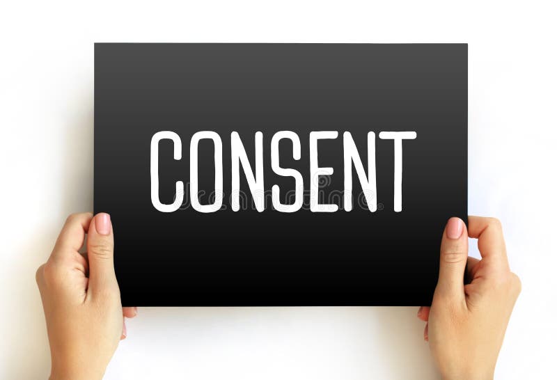 Consent - Permission for Something To Happen or Agreement To Do ...