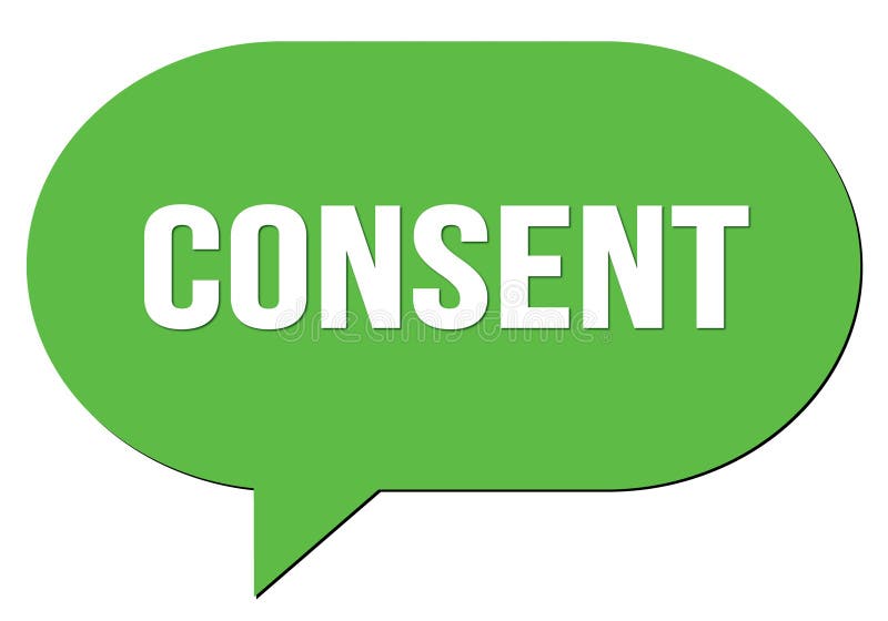 CONSENT Text Written in a Green Speech Bubble Stock Illustration ...