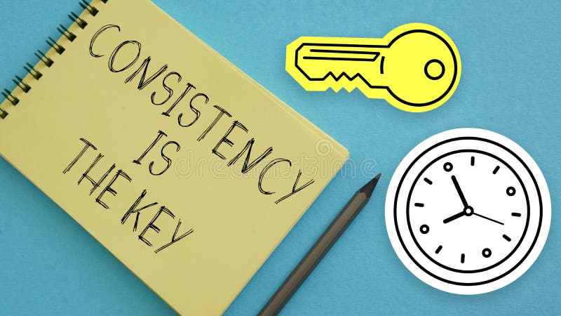 Consistency is the Key is Shown Using the Text Stock Image - Image of ...