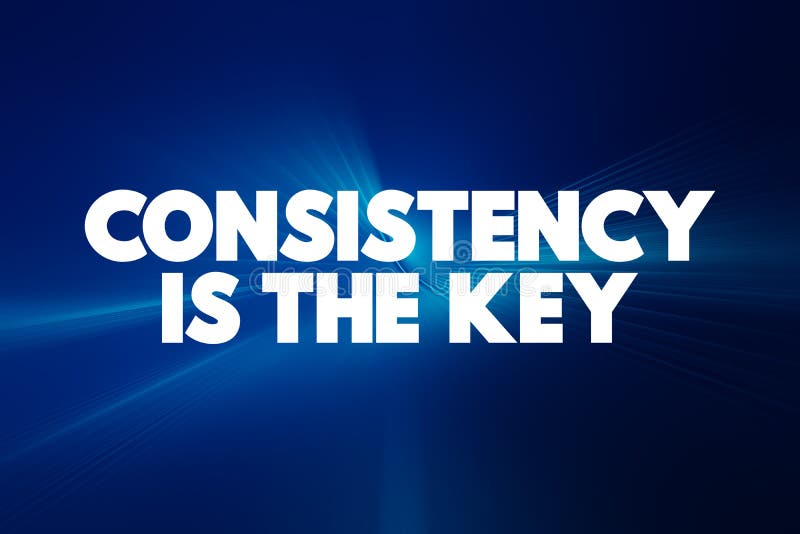 Consistency is the Key Text Quote, Concept Background Stock ...