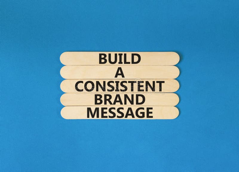 Consistent Brand Message Symbol. Concept Words Build a Consistent Brand ... Consistent Brand Message Symbol. Concept Words Build a Consistent Brand ...