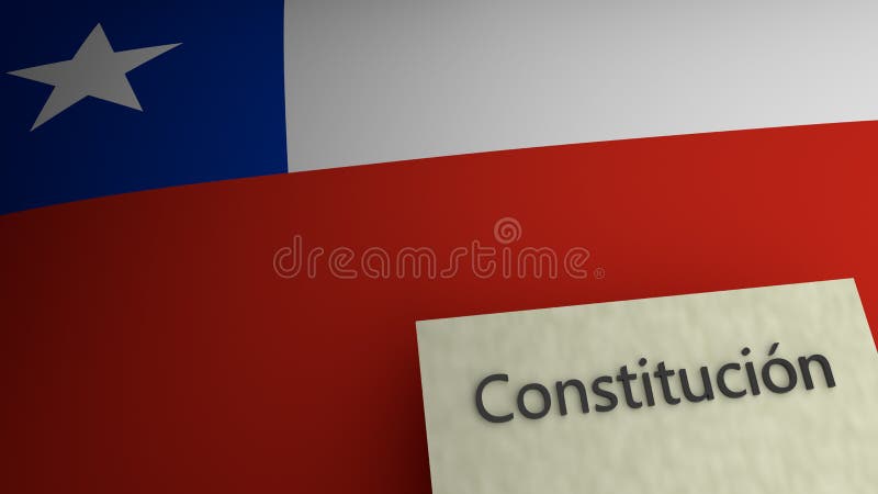 Constitution Text Representation Above the Flag of Chile. 3d Render ...