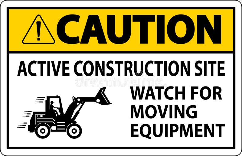 Construction Area Sign Caution - Active Construction Site, Watch for ...