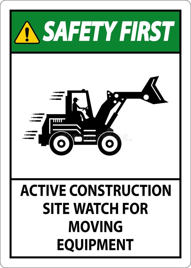Construction Area Sign Safety First - Active Construction Site, Watch ...