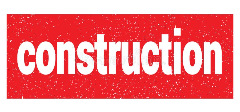 CONSTRUCTION Text Written on Red Stamp Sign Stock Illustration ...