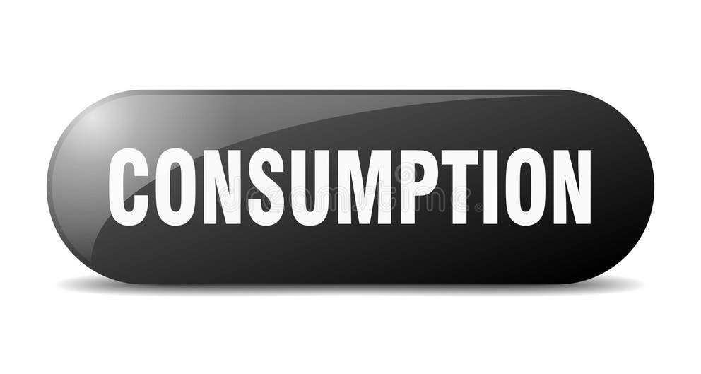 Consumption Button. Sticker. Banner. Rounded Glass Sign Stock Vector ...