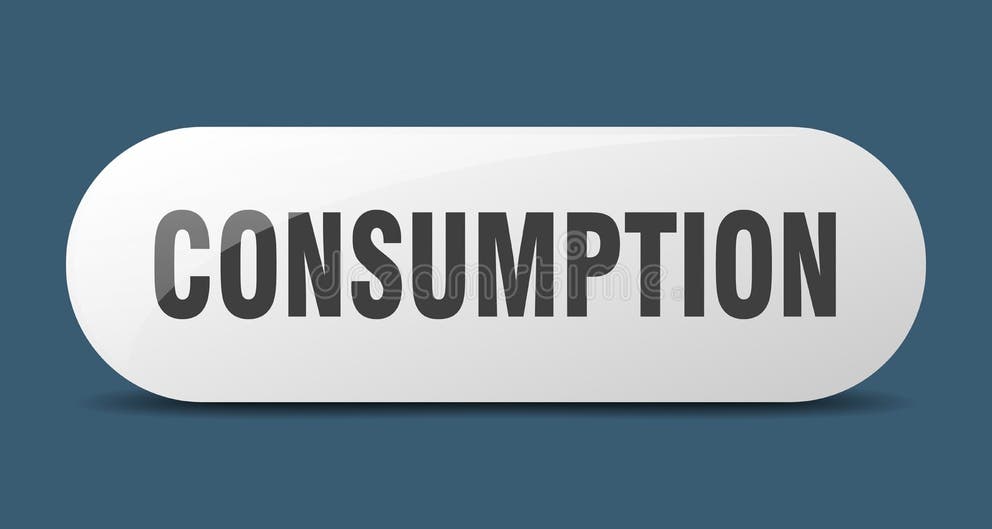 Consumption Button. Sticker. Banner. Rounded Glass Sign Stock Vector ...