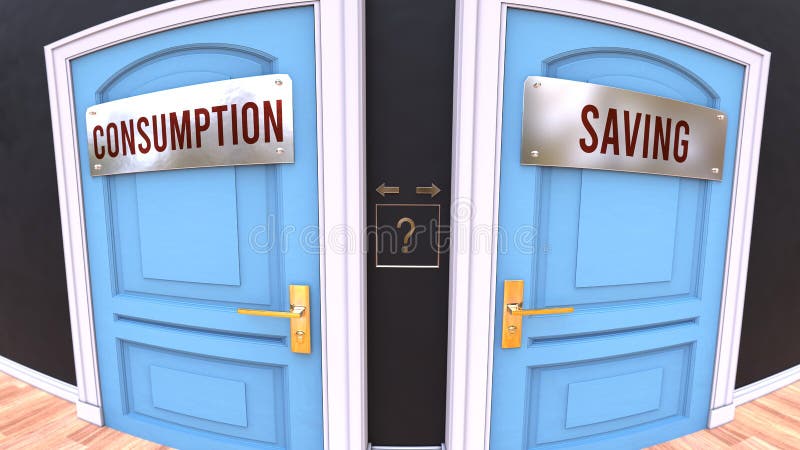 Consumption or Saving - Two Options and a Choice Stock Illustration ...