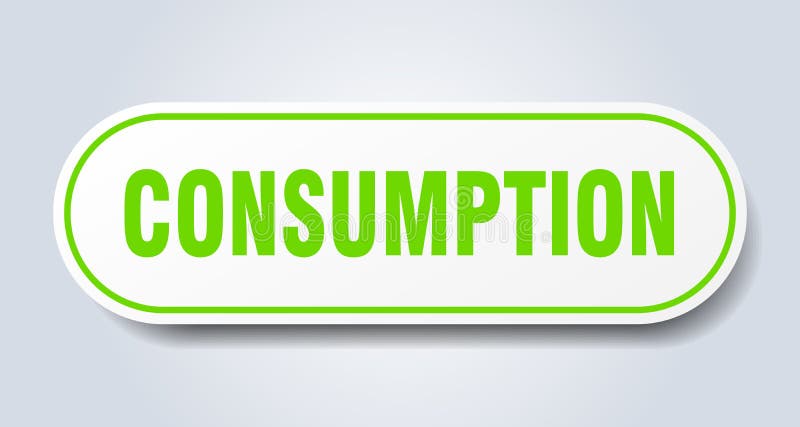 Consumption Button. Sticker. Banner. Rounded Glass Sign Stock Vector ...