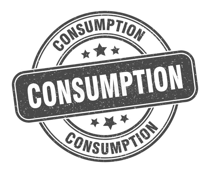 Consumption Stamp. Consumption Label. Round Grunge Sign Stock Vector ...