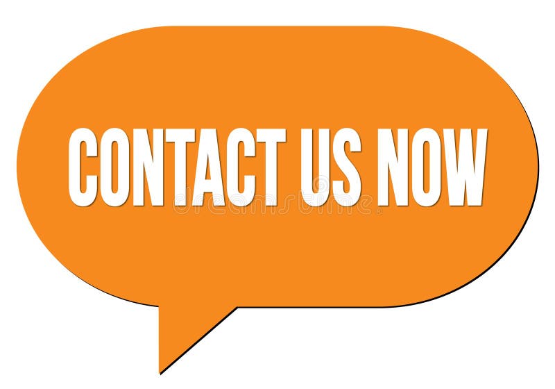 CONTACT US NOW Text Written in an Orange Speech Bubble Stock ...