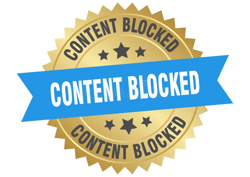 Content Blocked. Content Blocked Round Blue and Gold Label Isolated on ...