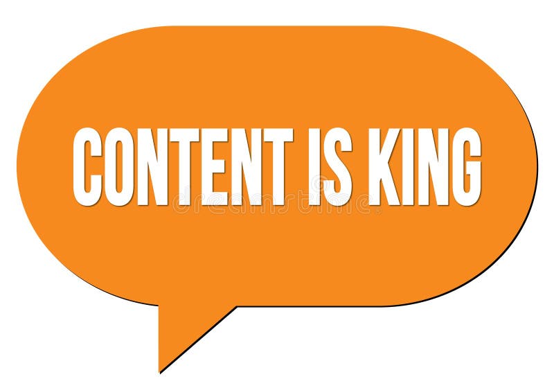 CONTENT is KING Text Written in an Orange Speech Bubble Stock ...