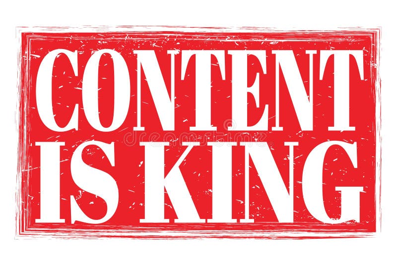 CONTENT is KING, Words on Red Grungy Stamp Sign Stock Illustration ...