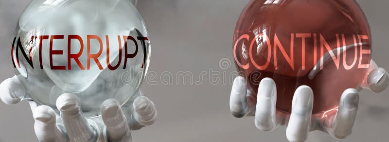 Continue and Interrupt in a Balanced Life - Pictured As Words Continue ...