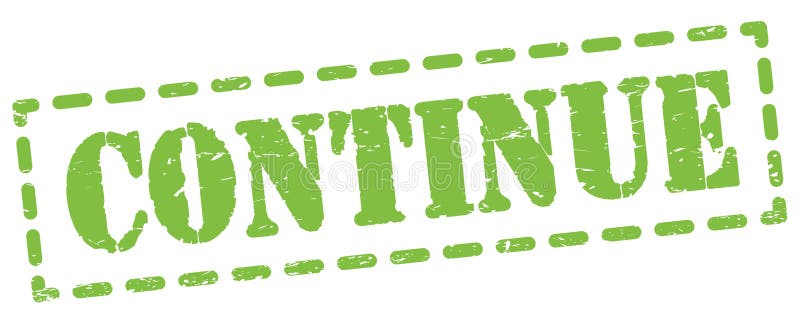 CONTINUE Text Written on Green Stamp Sign Stock Illustration ...