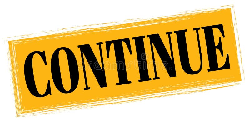 CONTINUE Text Written on Orange-black Stamp Sign Stock Illustration ...