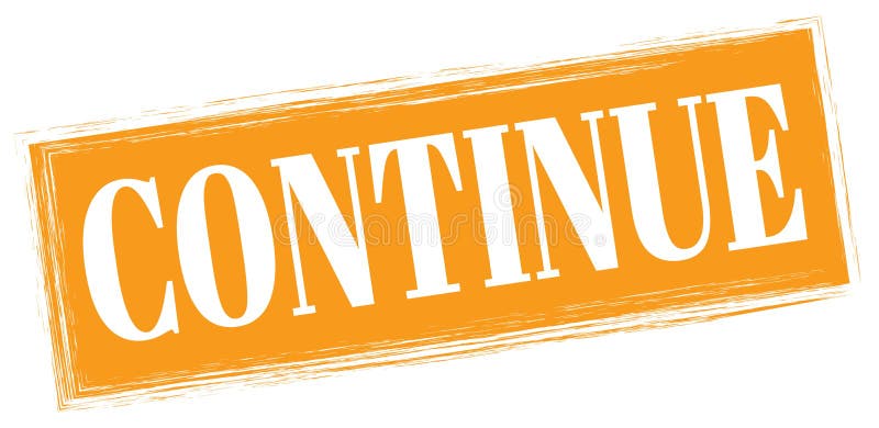 CONTINUE Text Written on Orange Stamp Sign Stock Illustration ...