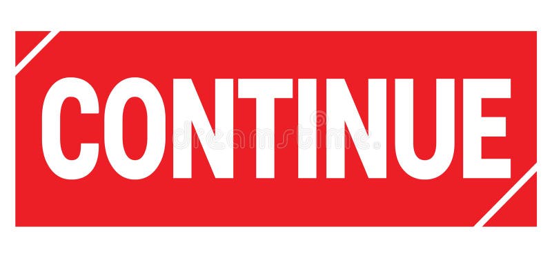 CONTINUE Text Written on Red Stamp Sign Stock Illustration ...