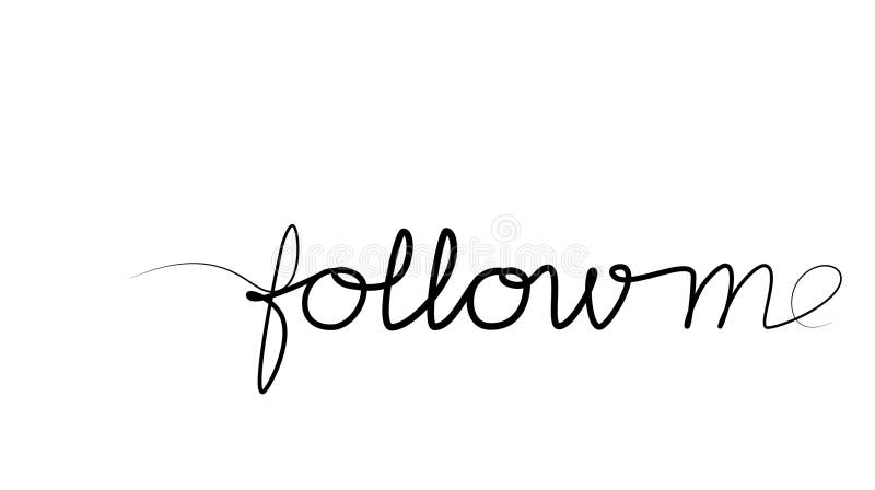 Continuous Drawing of the Phrase Follow Me with One Line. Vector Stock ...