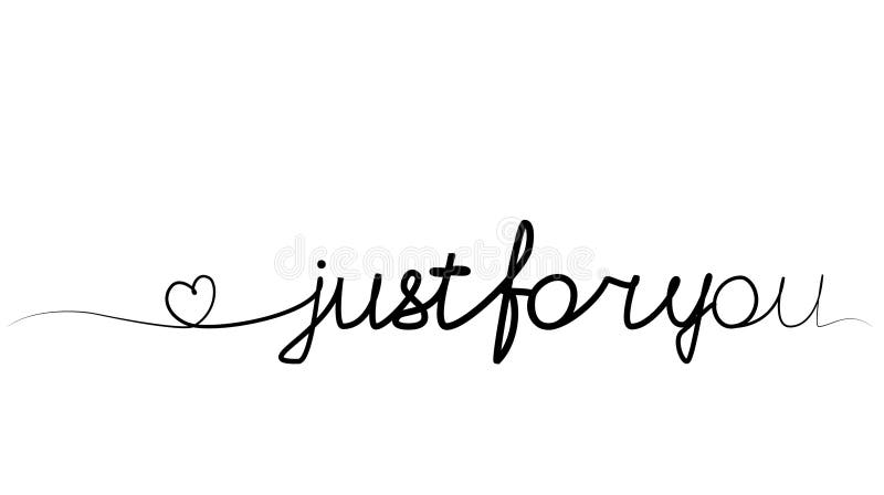Continuous Drawing of the Phrase Just for You in One Line. Vector Stock ...