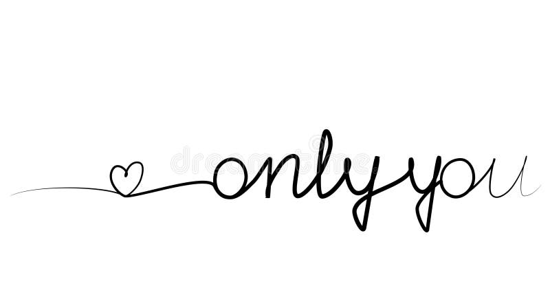 Continuous Drawing of the Phrase only You in One Line. Vector Stock ...