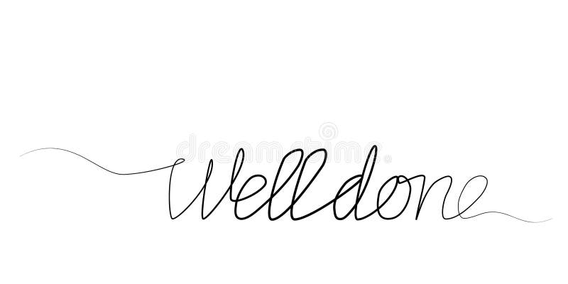 Continuous Drawing of the Well Done in One Line. Vector Illustration ...