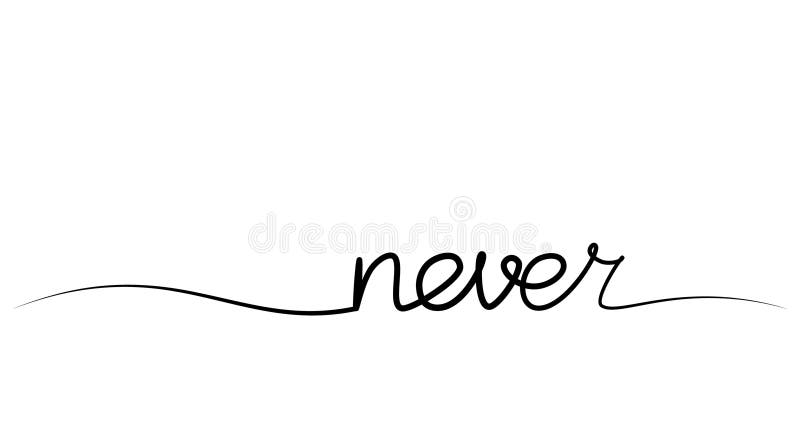 Continuous Drawing of the Word Never in One Line. Vector Stock ...