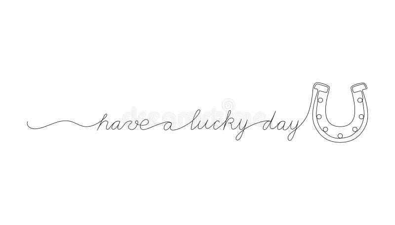 Continuous One Line Script Cursive Text Have a Lucky Day. Vector ...