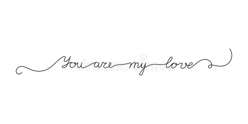 Continuous One Line Script Cursive Text You Are My Love Vector Illustration For Poster Card