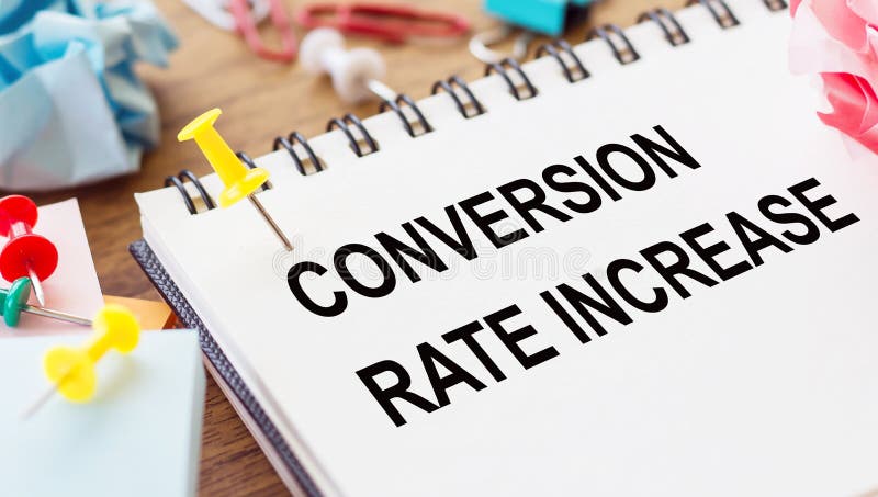 CONVERSION RATE INCREASE - Text on a Notepad with Wrinkled Paper and ...
