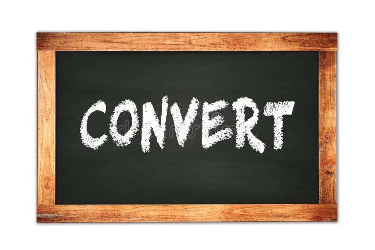 CONVERT Text Written on Wooden Frame School Blackboard Stock ...