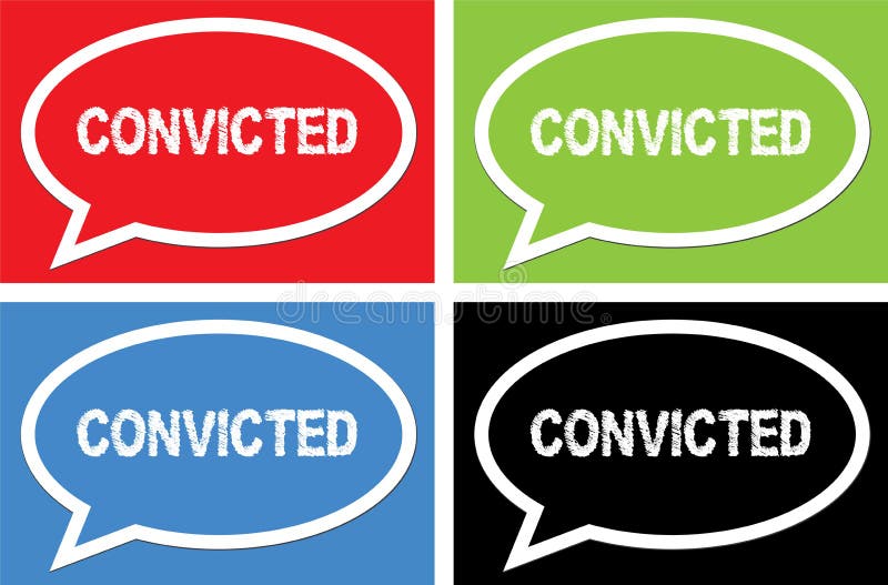 CONVICTED Text, on Ellipse Speech Bubble Sign. Stock Illustration ...