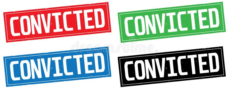 CONVICTED Text, on Rectangle Stamp Sign. Stock Illustration ...