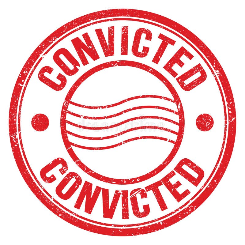 CONVICTED Text Written on Red Round Postal Stamp Sign Stock ...
