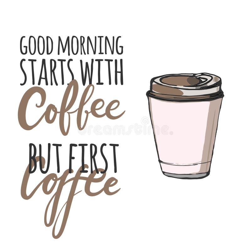 Good Morning Starts Coffee Stock Illustrations – 85 Good Morning Starts ...