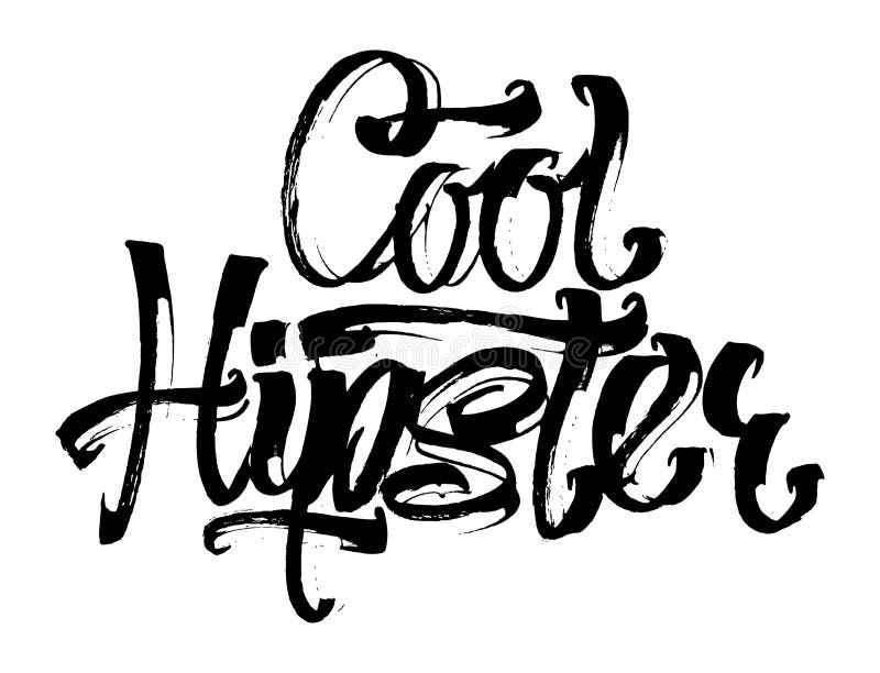 Cool Hipster. Modern Calligraphy Hand Lettering for Serigraphy Print ...